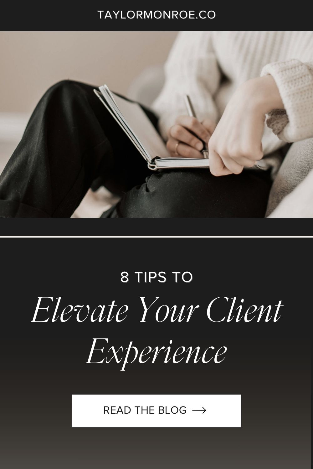 8 Tips to Elevate Your Client Experience | Taylor Monroe + Co