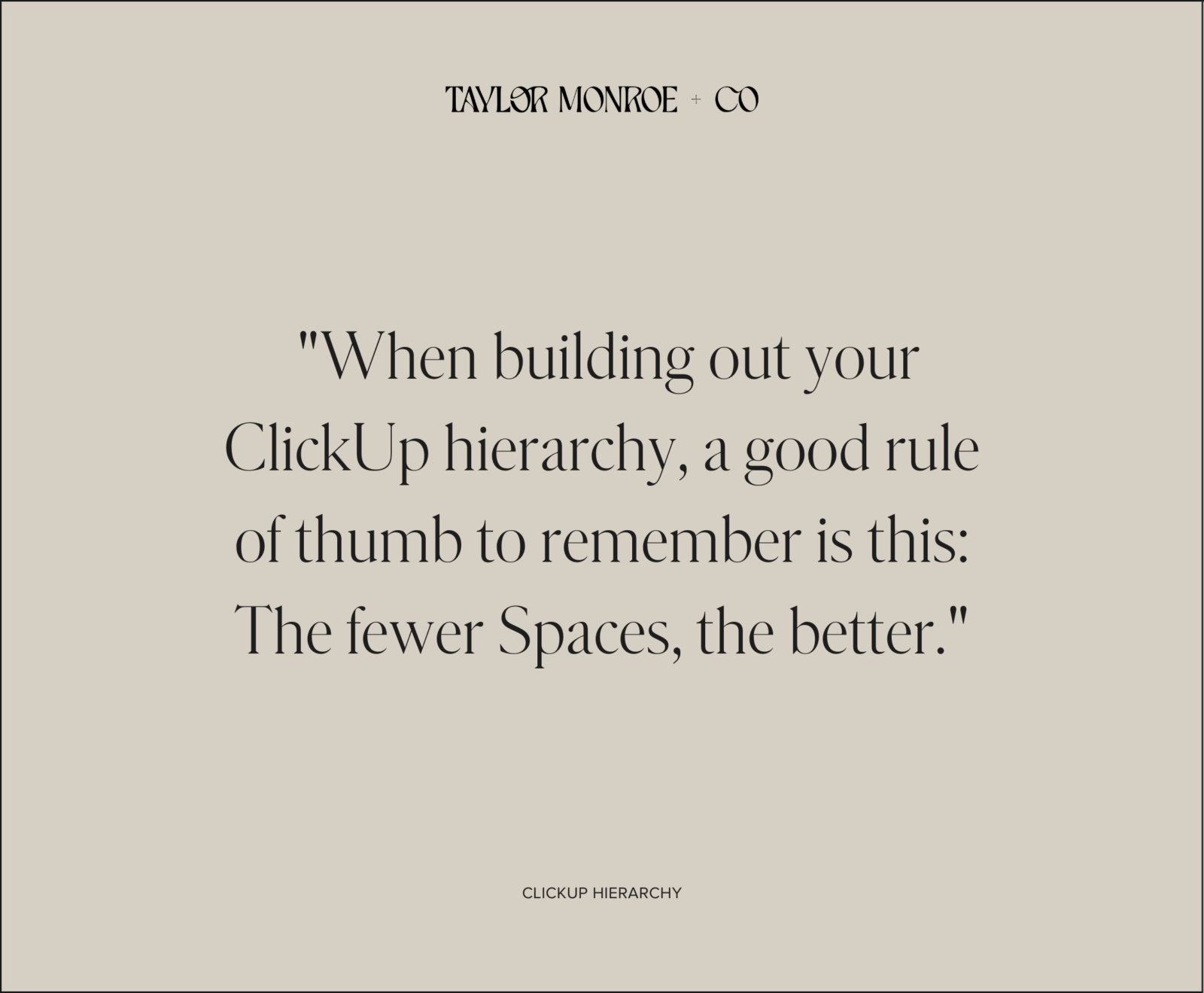Clickup Hierarchy 101 A Simplified Guide So You Can Skip The Overwhelm Taylor Monroe Co